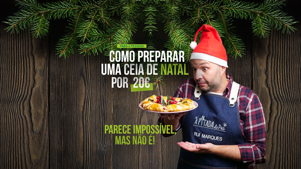 Como preparar uma ceia de Natal por 20€? - A Pitada do Pai